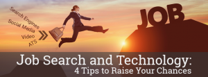 Job Search and Technology: 4 Tips to Raise Your Chances